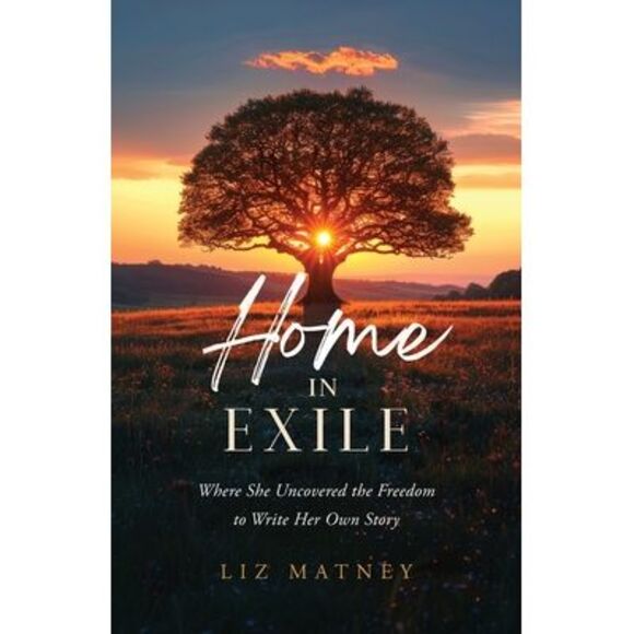 Liz Matney | Other | Home In Exile Where She Uncovered The Freedom To ...